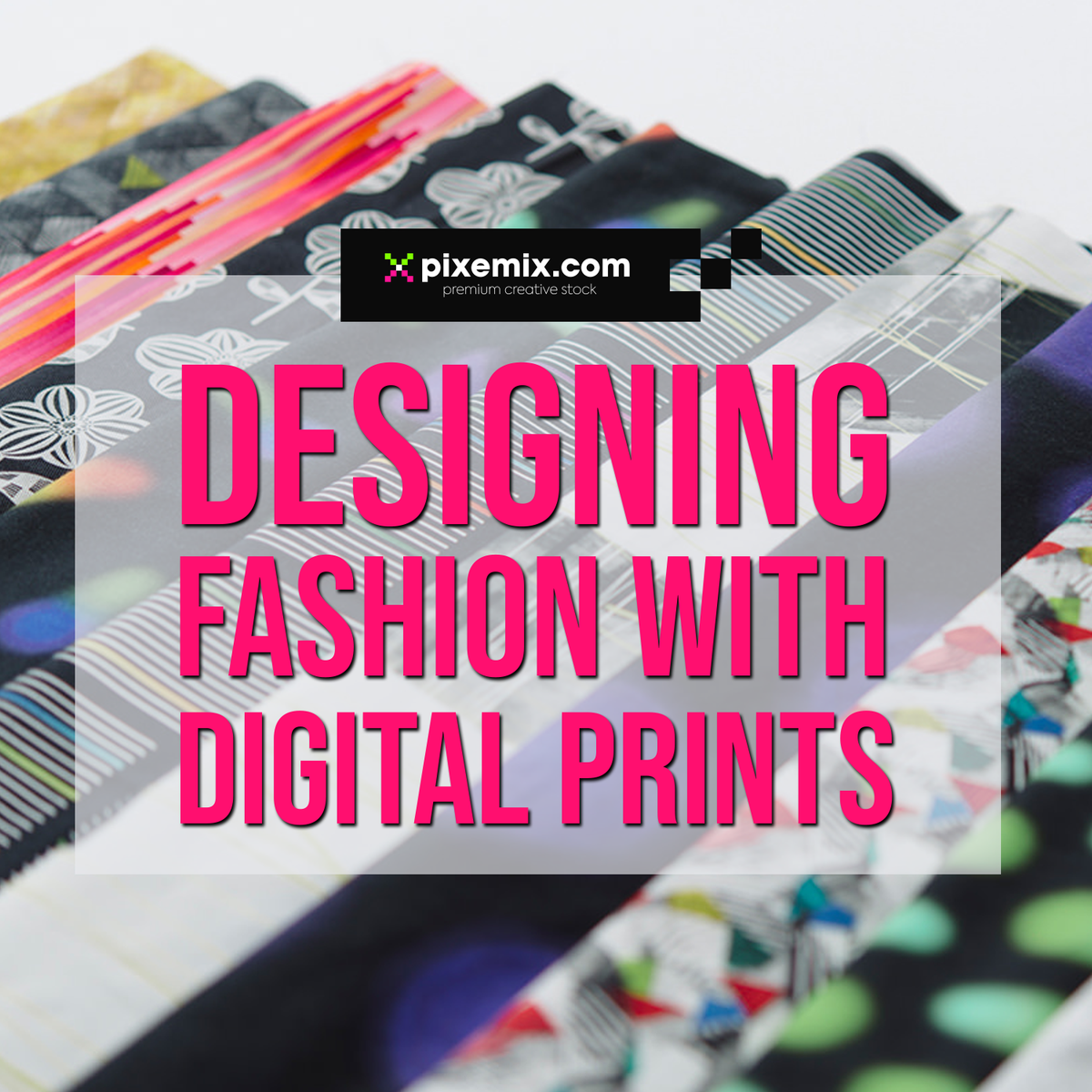 Designing fashion with digital printing: A guide for fast-fashion manu